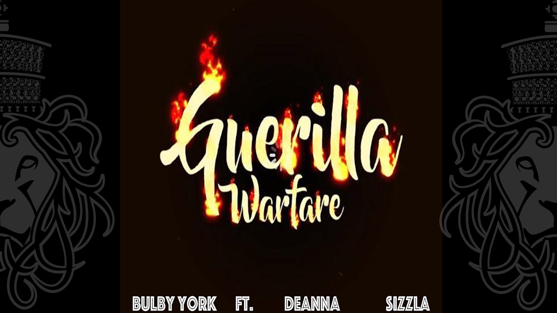 Bulby York ft. Deanna x Sizzla - Guerilla WarfareWorld A Reggae ...