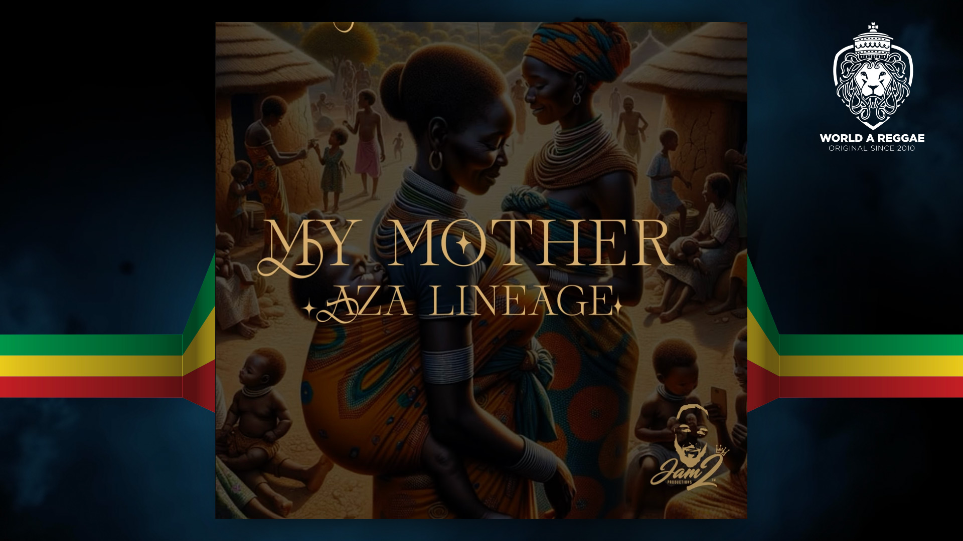 My Mother - Aza Lineage – World A Reggae EntertainmentWorld A Reggae ...